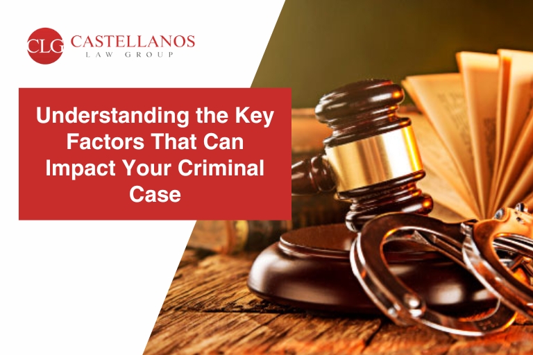 Understanding the Key Factors That Can Impact Your Criminal Case